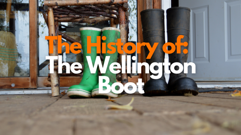 History of the Wellington Boot - Blog | BS Fixings